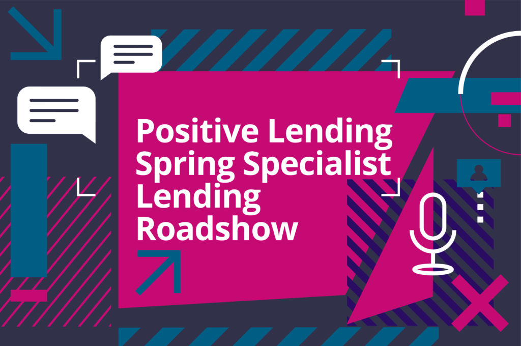 Positive Lending announces Spring Specialist Lending Roadshow ...